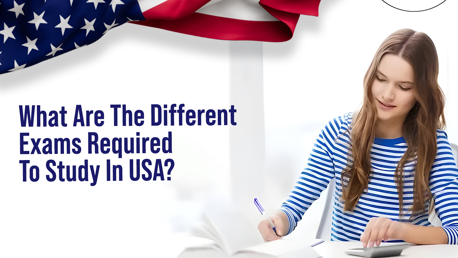 What Are The Different Exams Required To Study In USA?